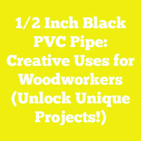 1/2 Inch Black PVC Pipe: Creative Uses for Woodworkers (Unlock Unique ...