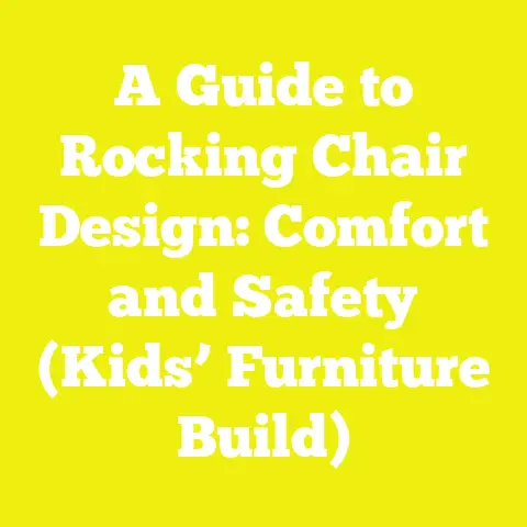 A Guide to Rocking Chair Design: Comfort and Safety (Kids' Furniture Build)