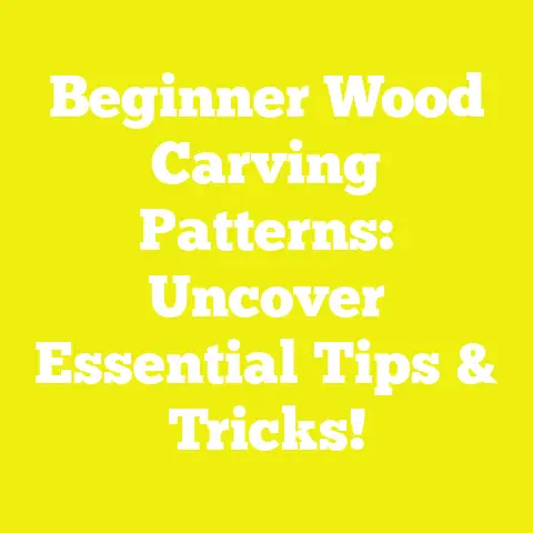 Beginner Wood Carving Patterns: Uncover Essential Tips & Tricks!