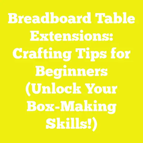 Breadboard Table Extensions: Crafting Tips for Beginners (Unlock Your ...