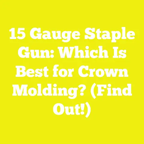 15 Gauge Staple Gun: Which Is Best for Crown Molding? (Find Out!)