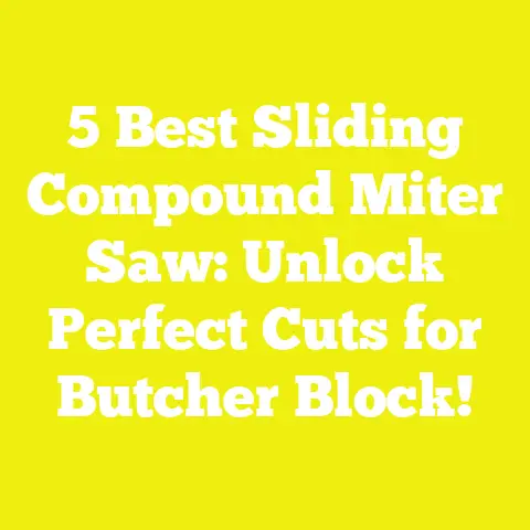 5 Best Sliding Compound Miter Saw: Unlock Perfect Cuts for Butcher Block!
