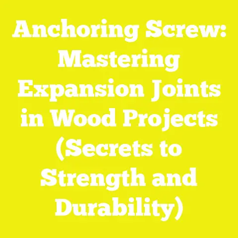 Anchoring Screw: Mastering Expansion Joints in Wood Projects (Secrets ...