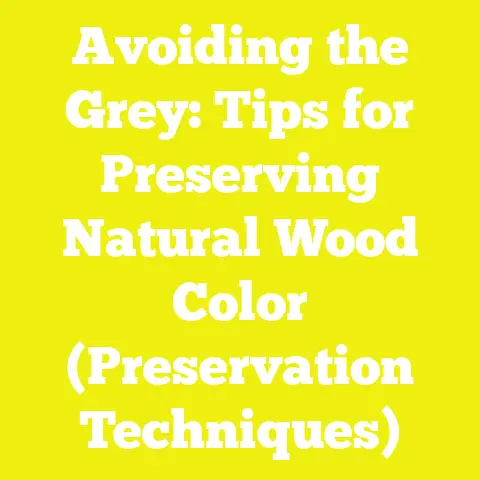 Avoiding the Grey: Tips for Preserving Natural Wood Color (Preservation ...