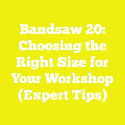 Bandsaw 20: Choosing the Right Size for Your Workshop (Expert Tips)