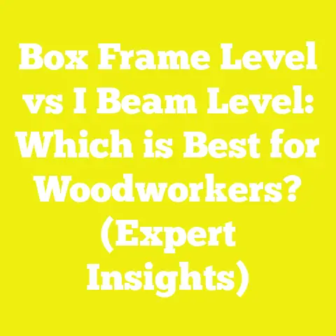 Box Frame Level vs I Beam Level: Which is Best for Woodworkers? (Expert ...