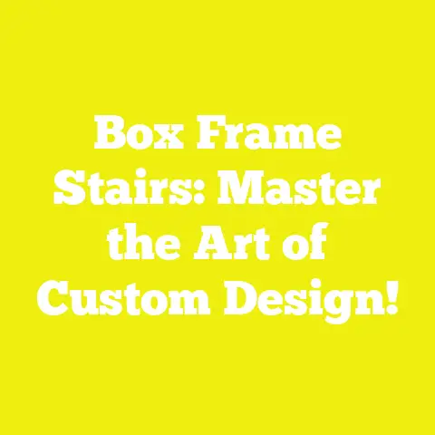 Box Frame Stairs: Master the Art of Custom Design!